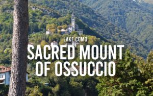 The Sacred Mount Of Ossuccio, Lake Como | My Rental Homes